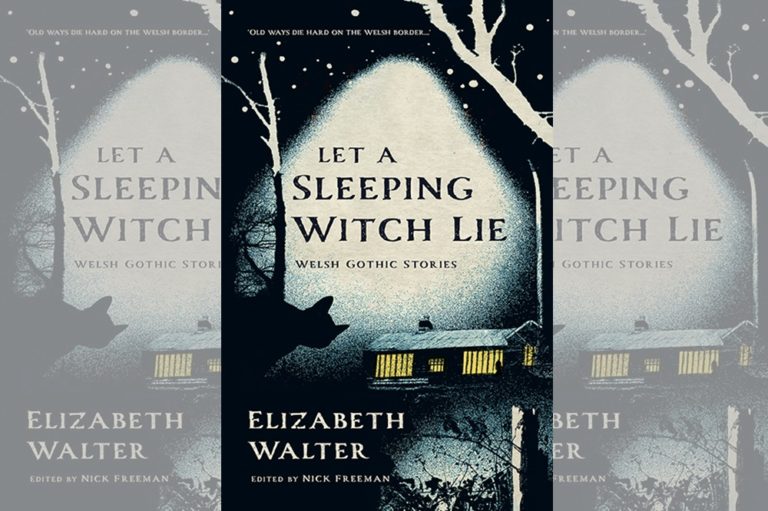 Review: Let a Sleeping Witch Lie; Welsh Gothic Stories by Elizabeth Walter